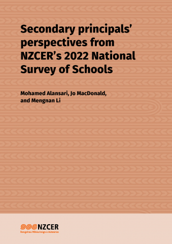 Secondary principals’ perspectives from NZCER's 2022 National Survey of ...